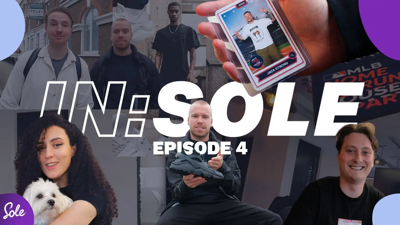 IN:SOLE Episode 4 Is Out Now! | The Sole Supplier