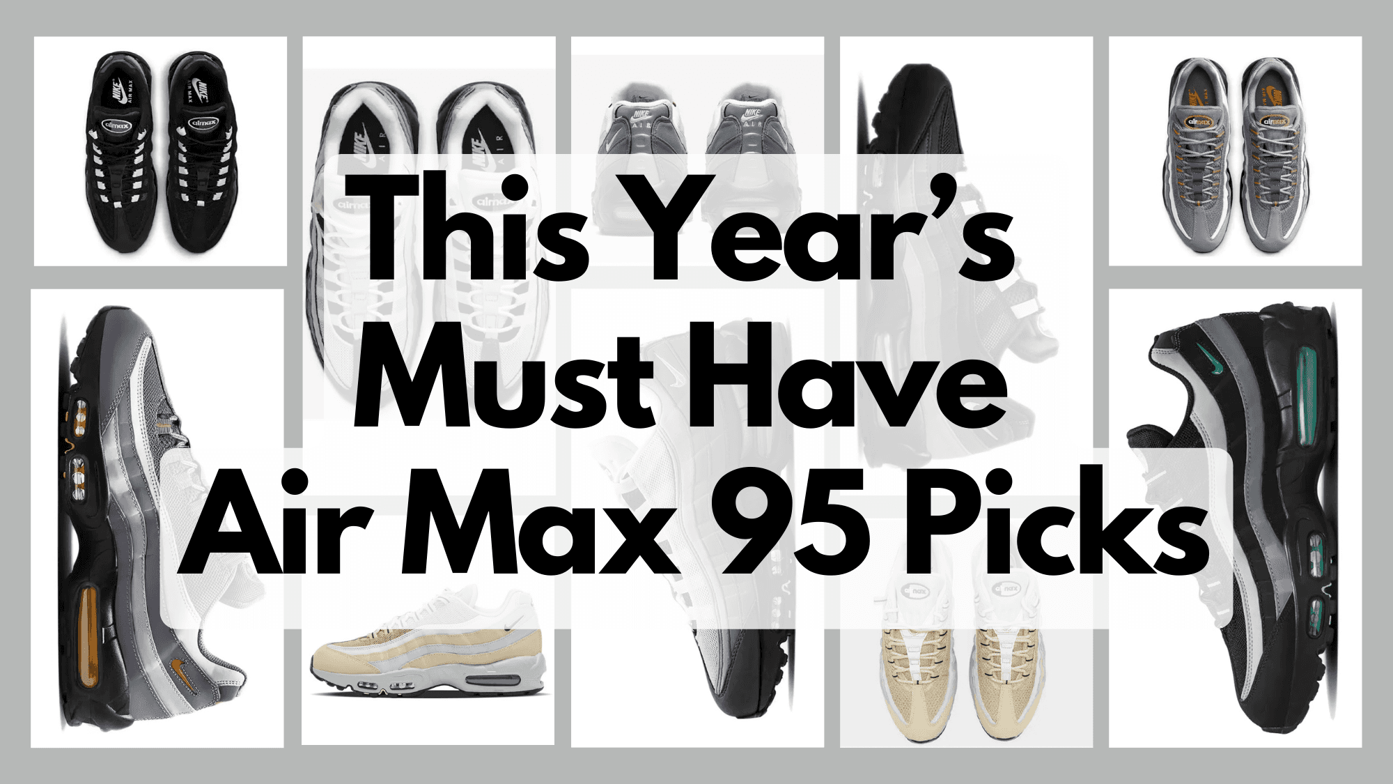 The Most Wanted Air Max 95s To Watch This Year | The Sole Supplier